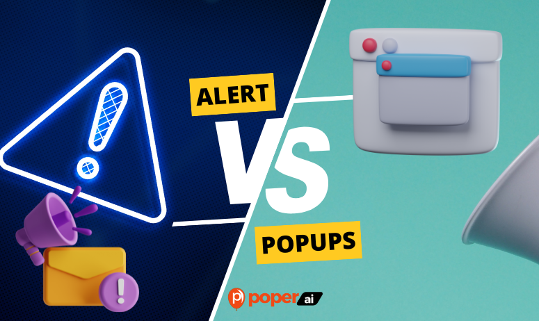Alert vs Popups: Key Differences, Use Cases, and Best Practices - Poper